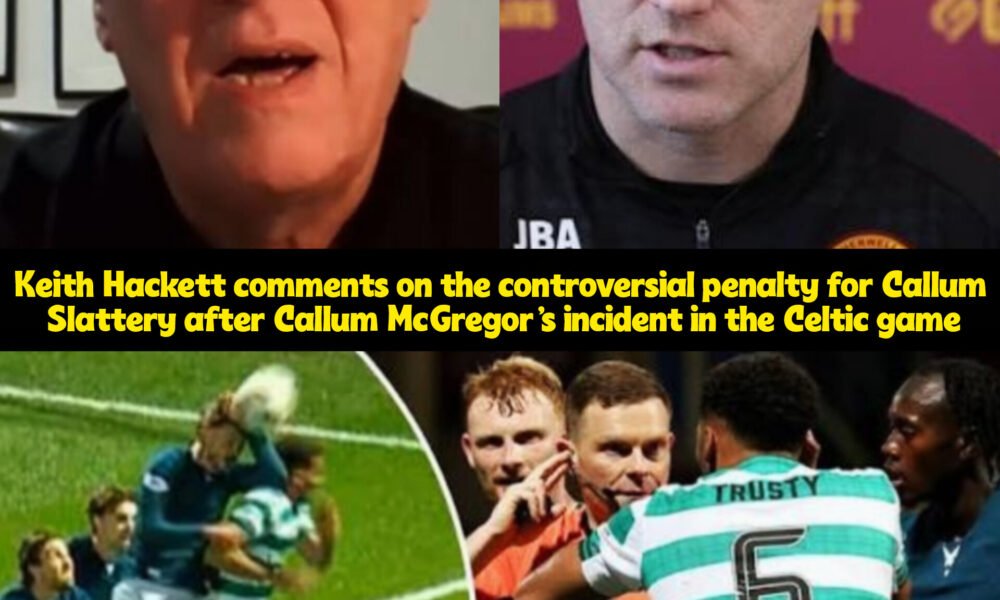 Motherwell vs Celtic: Keith Hackett shares his thoughts on the Callum ...